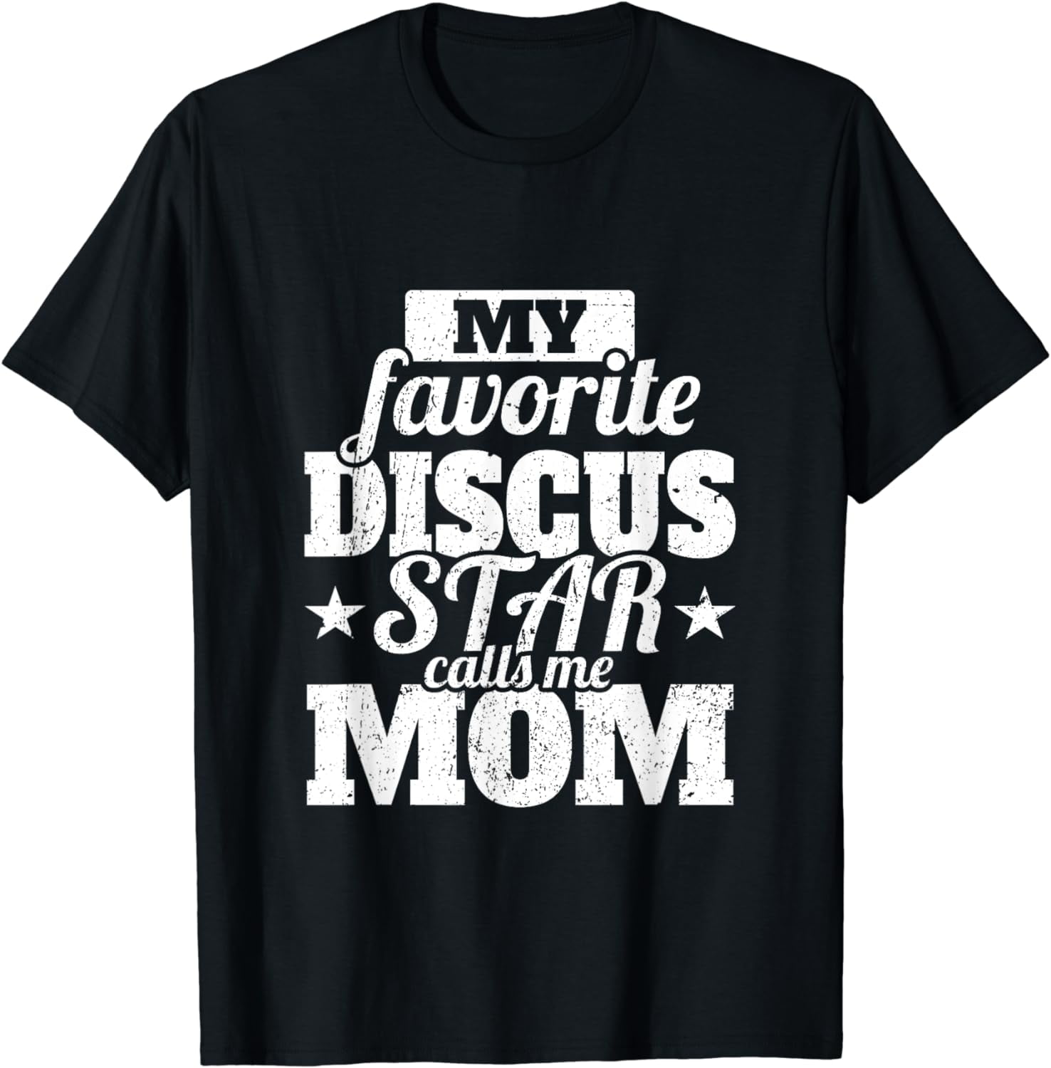 My Favorite Discus Star Calls Me Mom Funny Discus Thrower T-Shirt ...