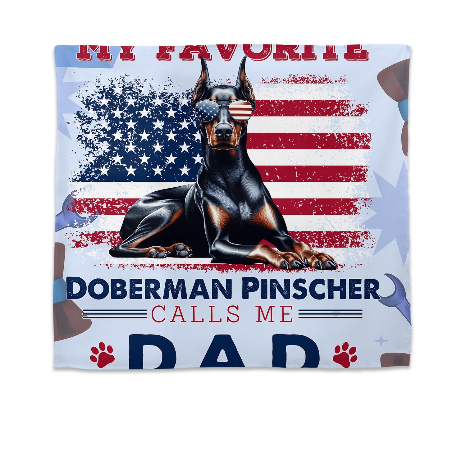 My Favorite Doberman Pinscher Calls Me Dad. Happy Father's Day Tapestry ...