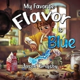 My Favorite Flavor Is Blue, (Paperback) - Walmart.com