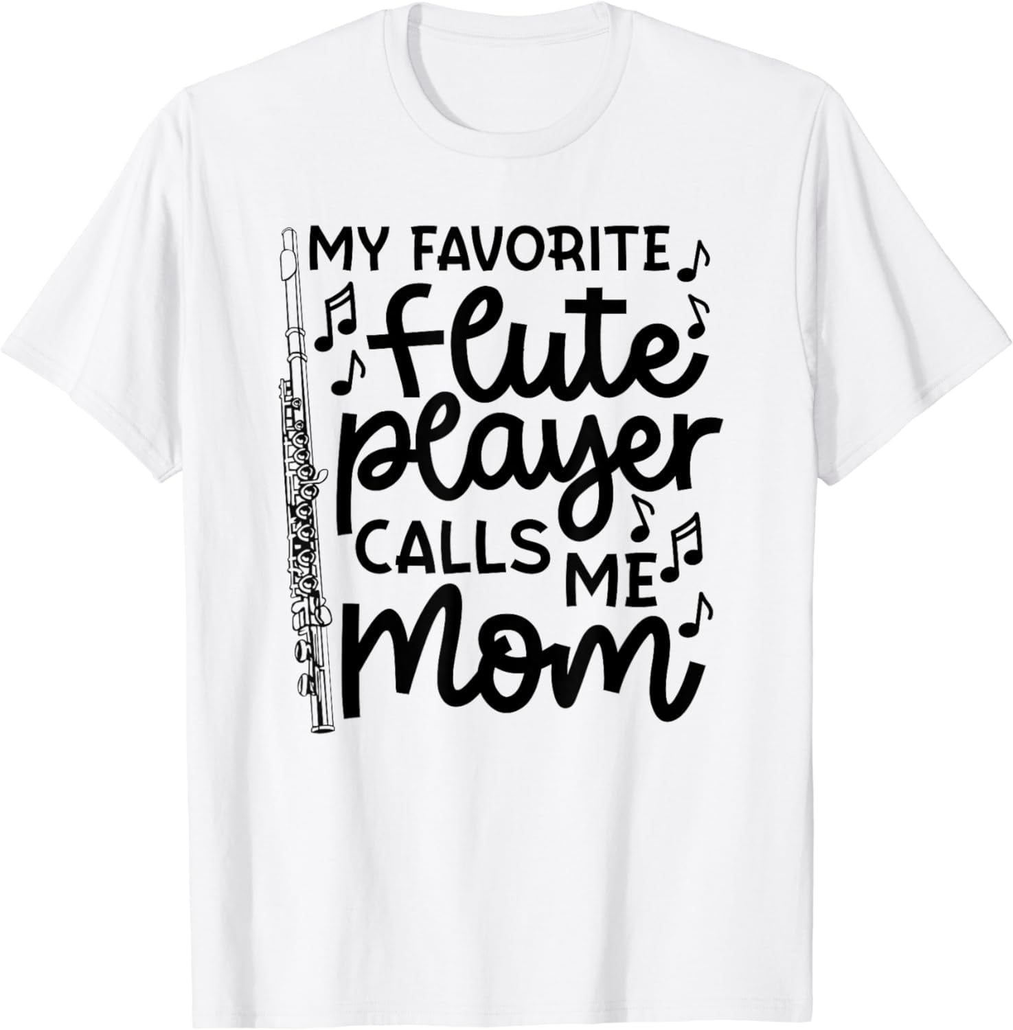 My Favorite Flute Player Calls Me Mom Marching Band Funny T-Shirt ...