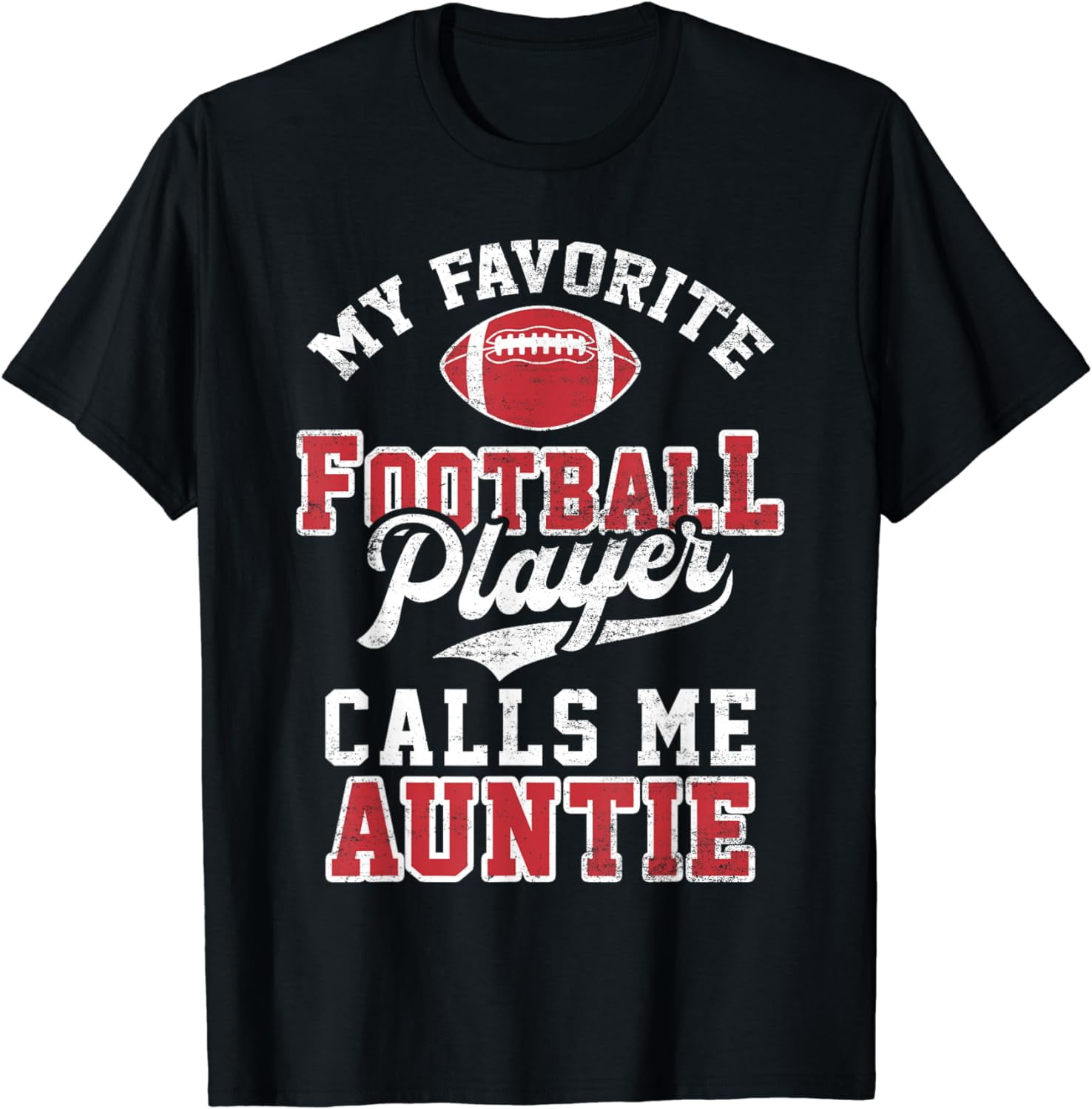 My Favorite Football Player Calls Me Auntie Football Lover T Shirt
