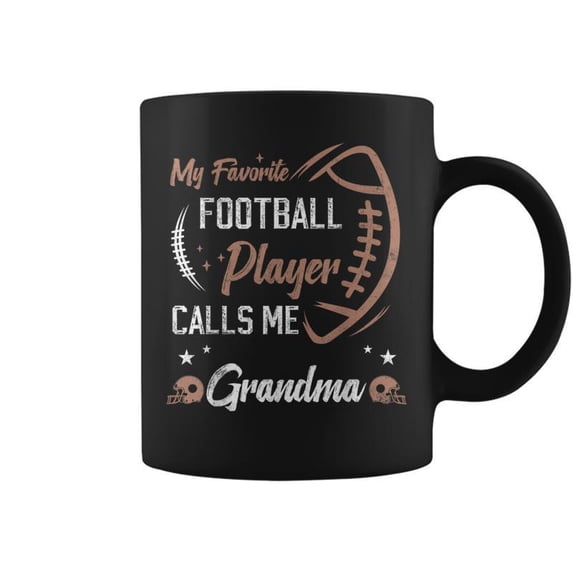 My Favorite Football Player Calls Me Grandma Football Granny Coffee ...
