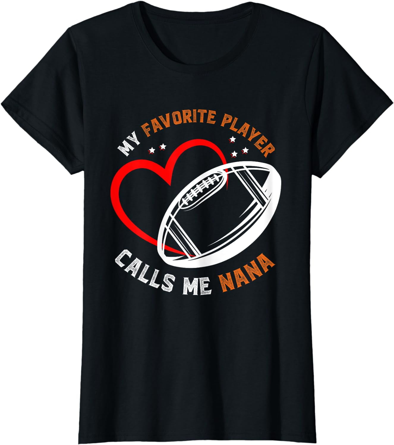 My Favorite Football Player Calls Me Nana American Football T Shirt