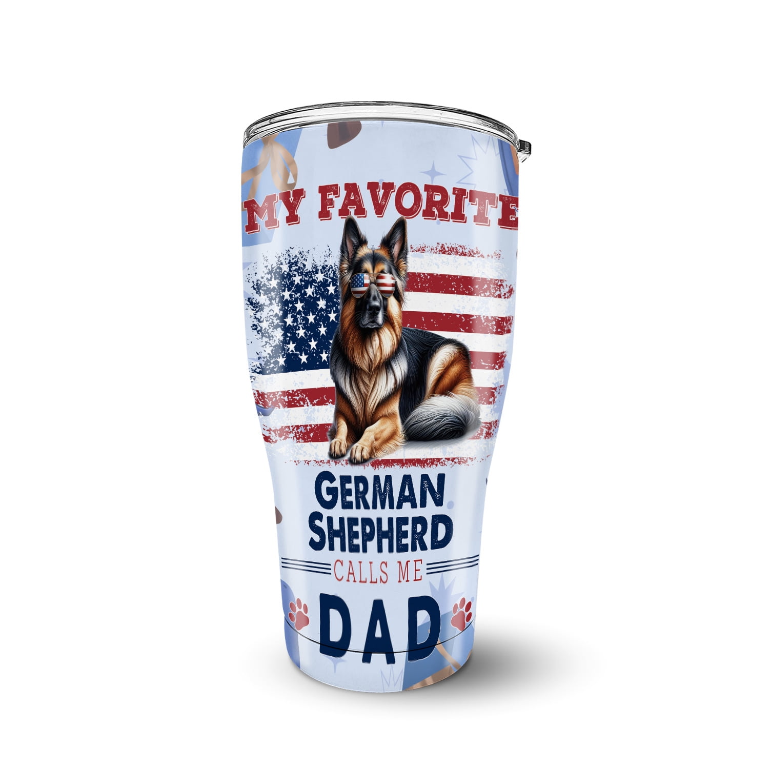 My Favorite German Shepherd Calls Me Dad. Happy Father's Day 30oz ...