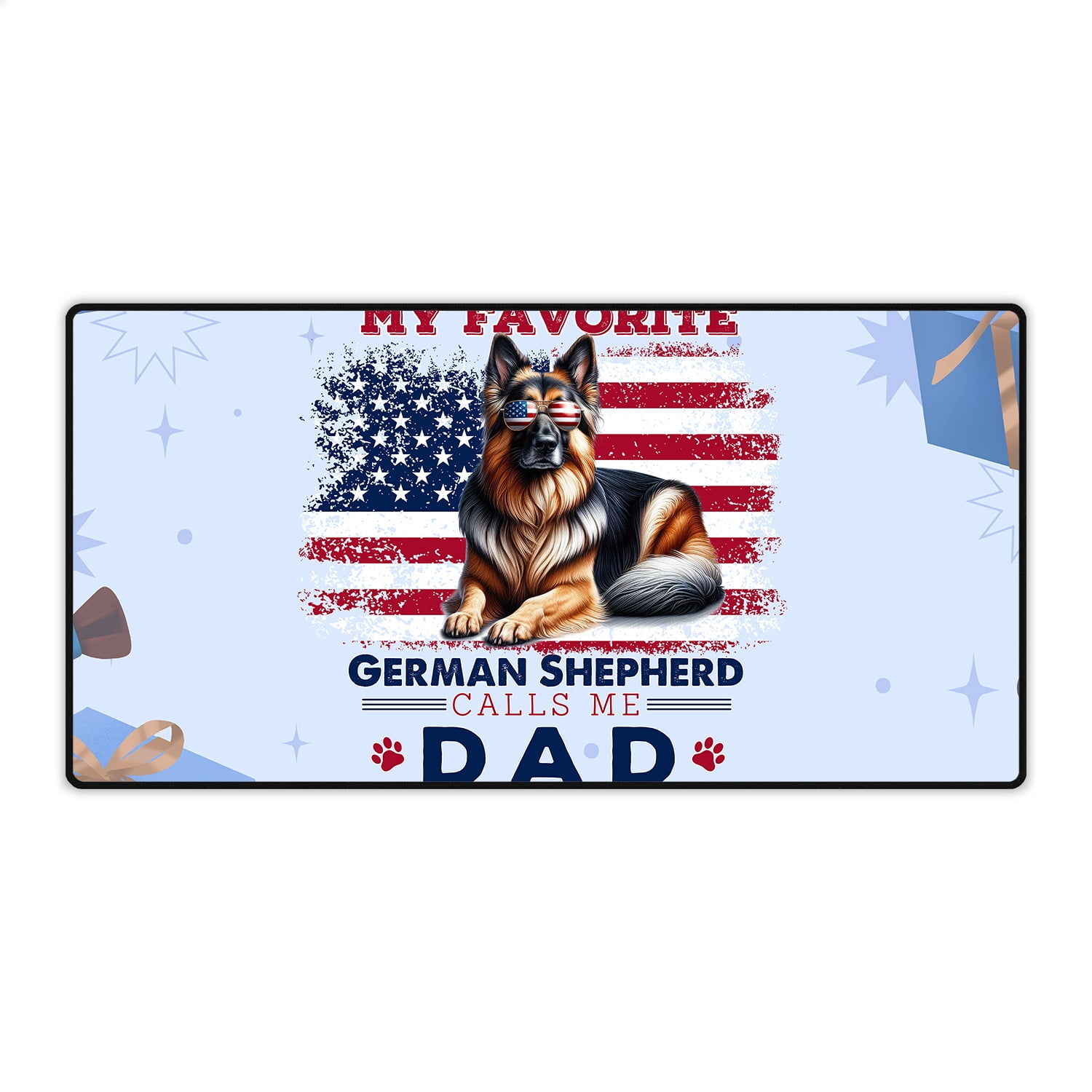 My Favorite German Shepherd Calls Me Dad. Happy Father's Day Desk Mat ...