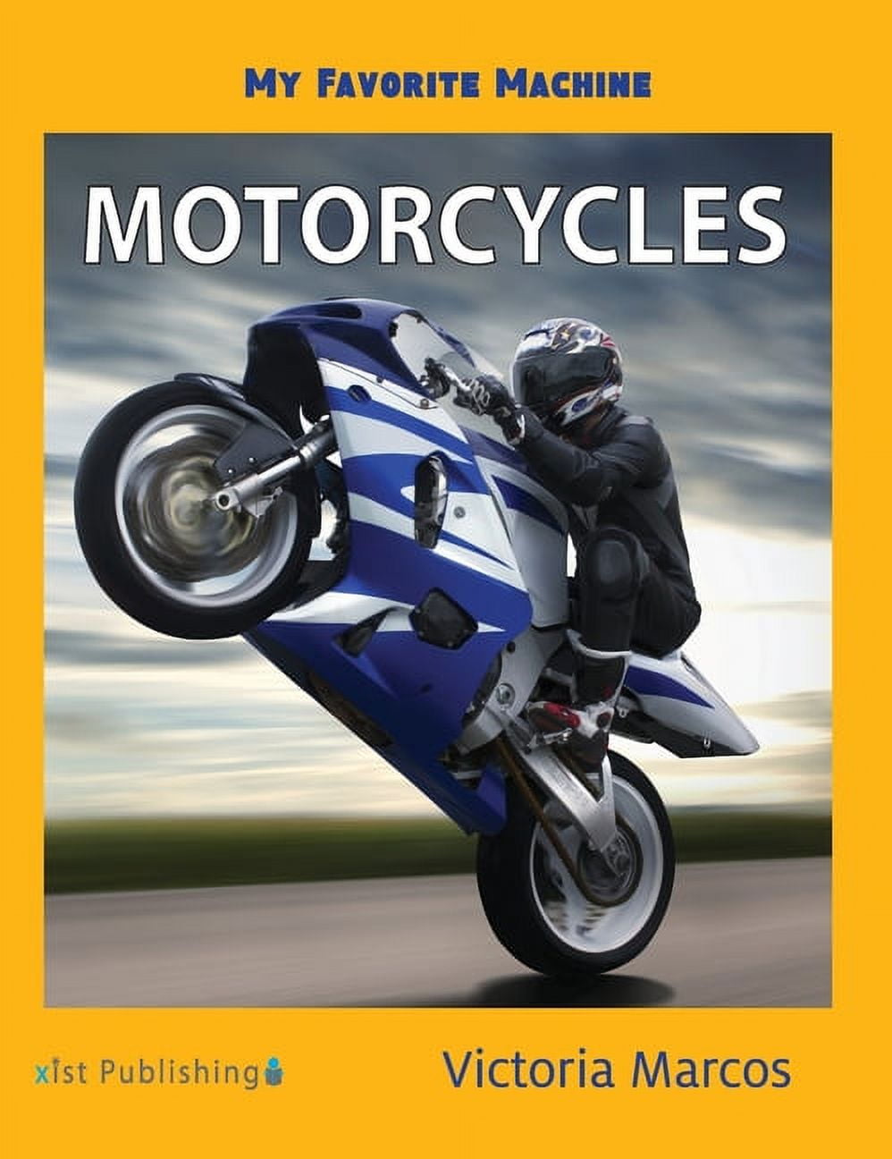 My Favorite Machines: My Favorite Machine: Motorcycles (Hardcover ...