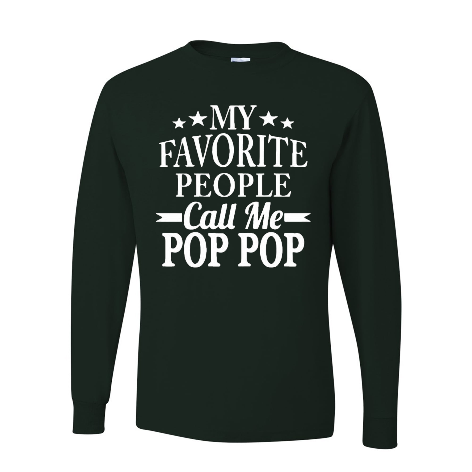 My Favorite People Are Calling Me Pop Pop Mens Long Sleeves, Forest ...
