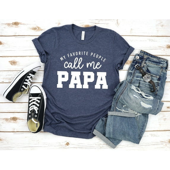 My Favorite People Call Me Papa Shirt Papa Shirt Funny Papa Shirt Gift ...
