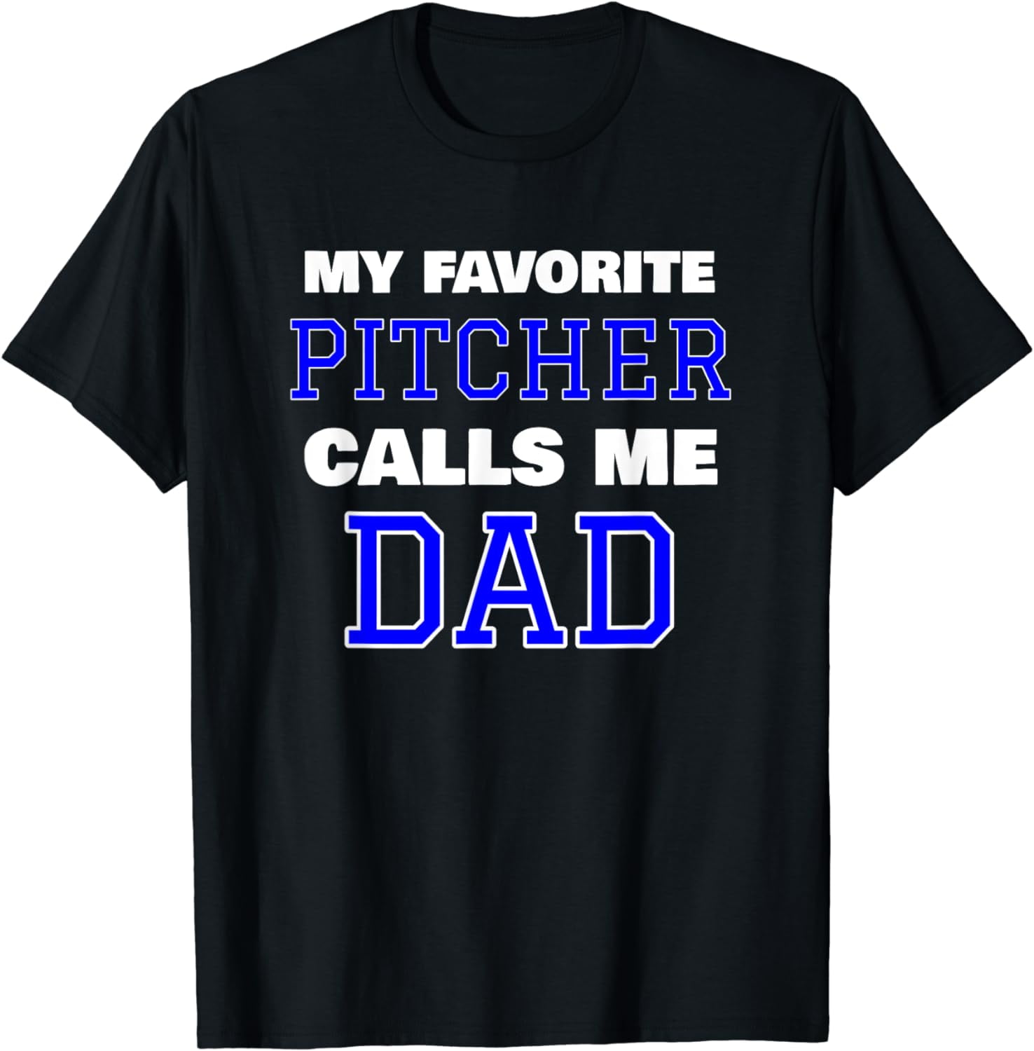 My Favorite Pitcher Calls Me Dad Baseball Softball T-Shirt - Walmart.com