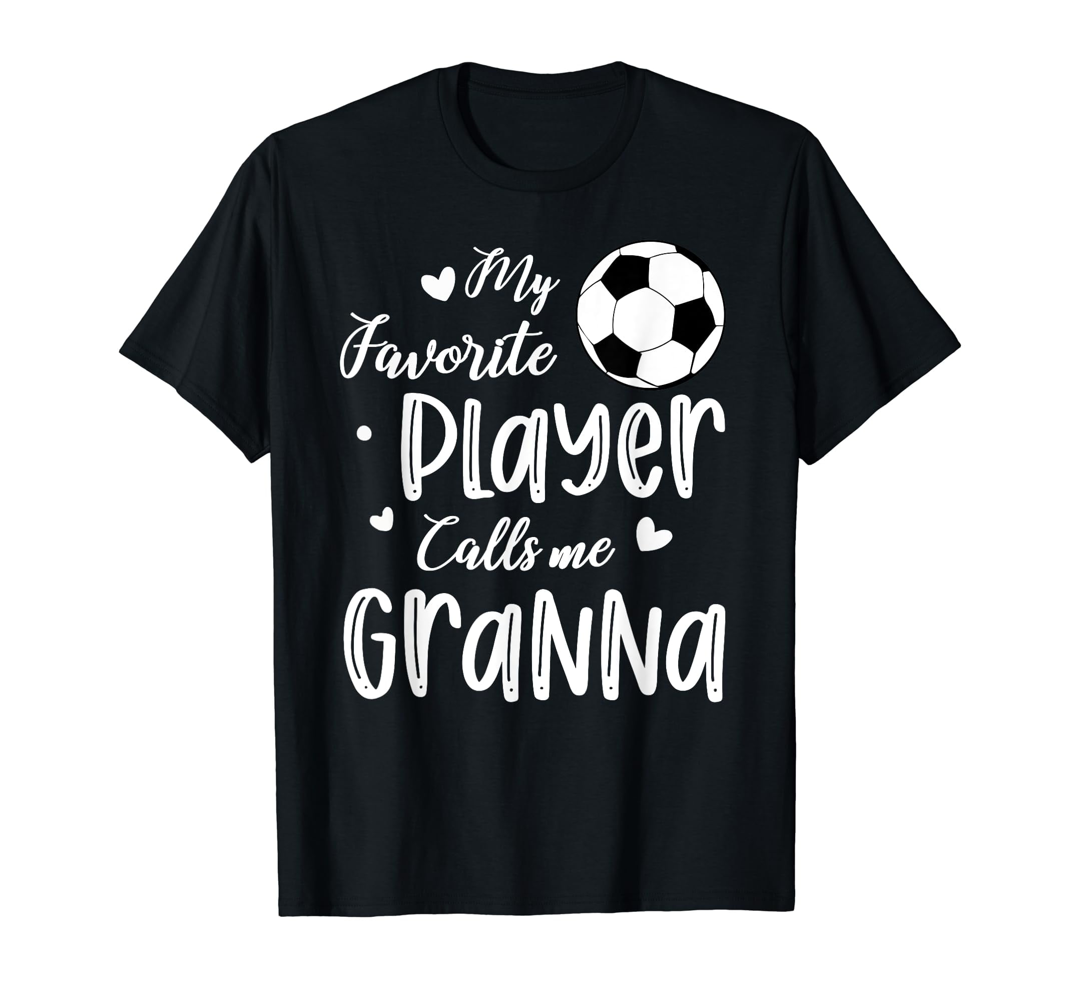 My Favorite Player Calls Me Granna Soccer Player T Shirt
