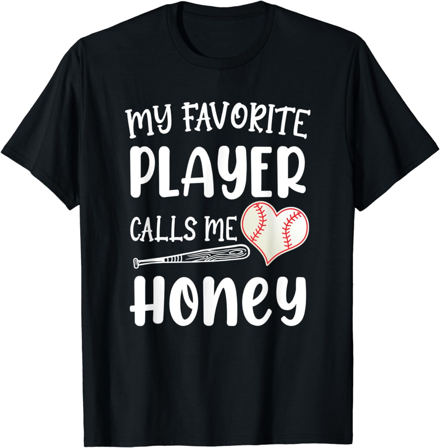 My Favorite Player Calls Me Honey Baseball Mother's Day T-Shirt ...