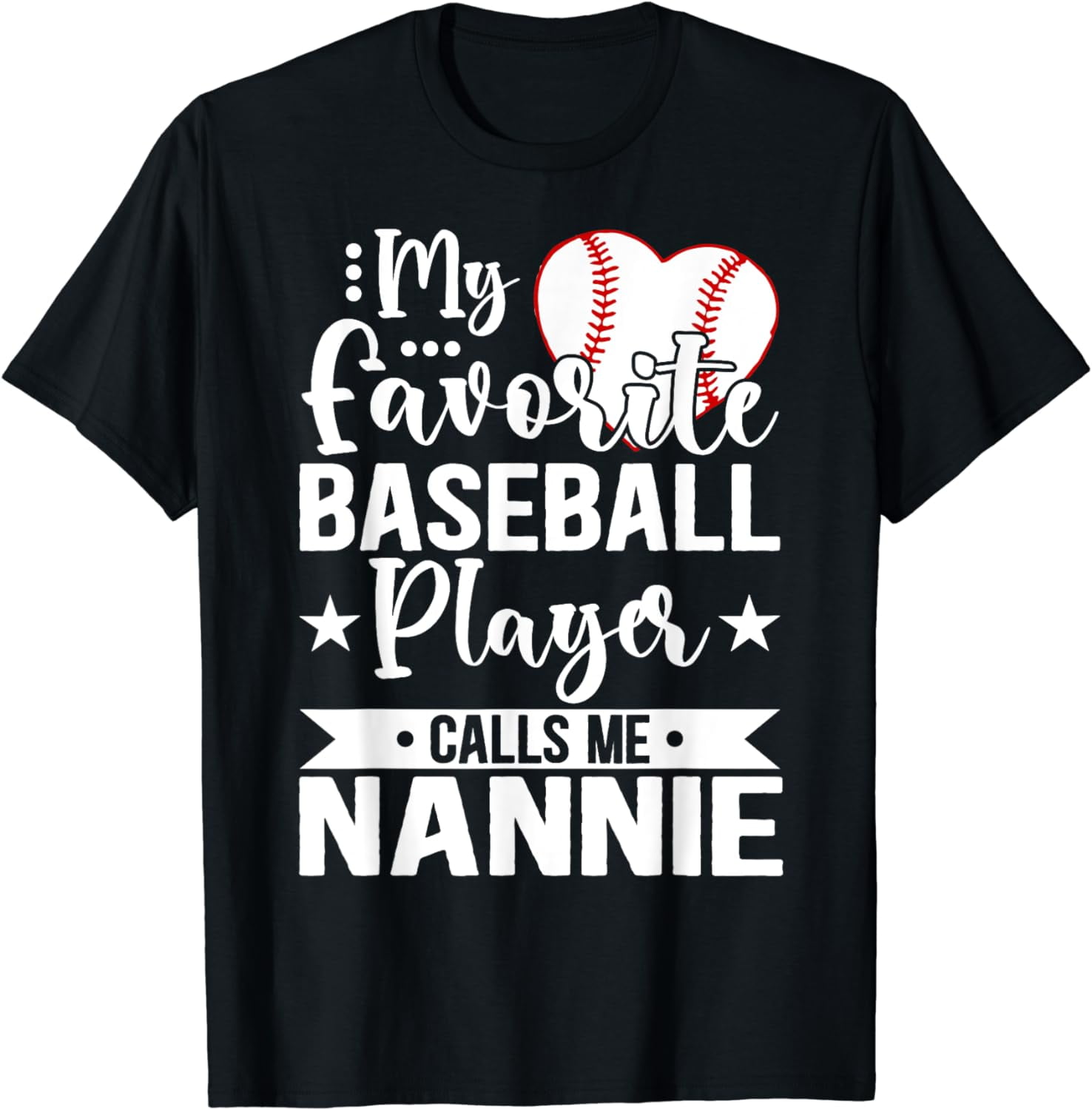 My Favorite Player Calls Me Nannie Baseball T-Shirt - Walmart.com