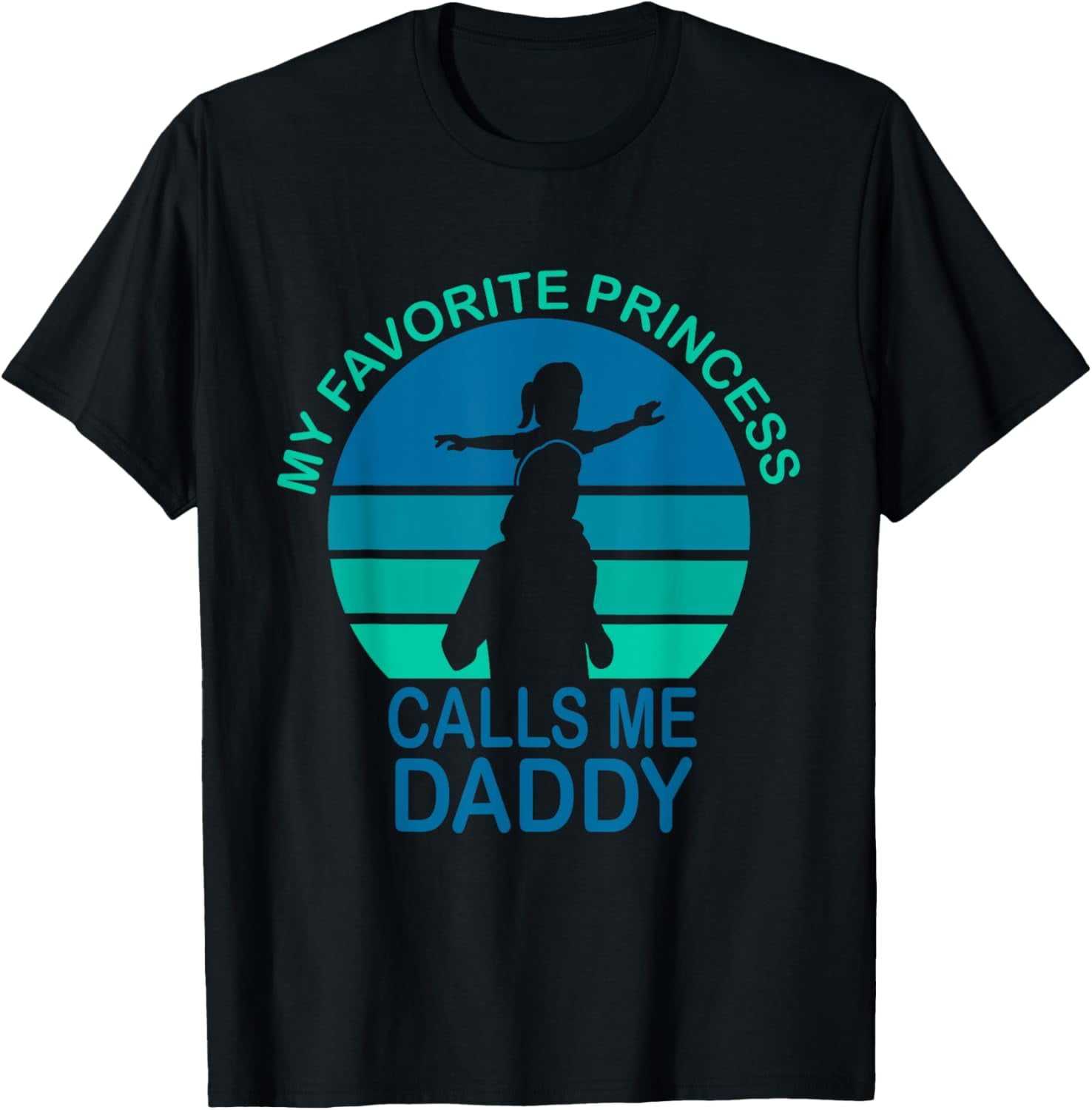 My Favorite Princess Calls Me Daddy Cool Daddy Daughter T-Shirt ...
