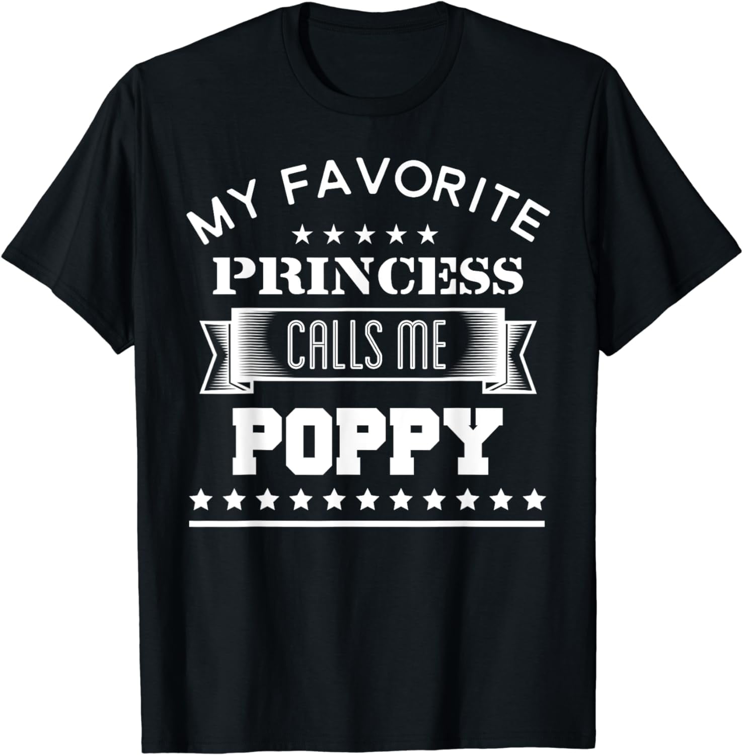 My Favorite Princess Calls Me Poppy TShirt Gift - Walmart.com
