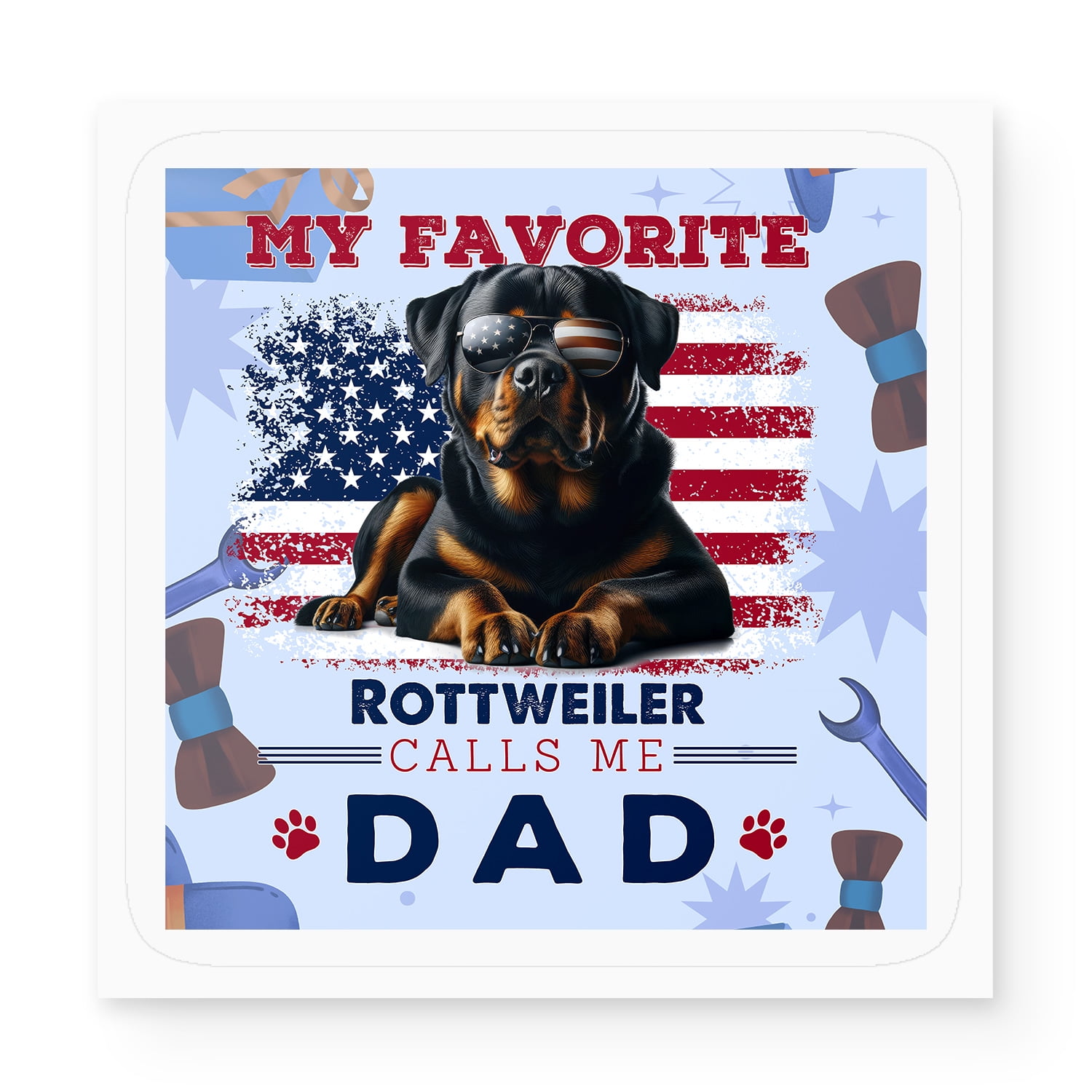 My Favorite Rottweiler Calls Me Dad. Happy Father's Day Vinyl Sticker ...