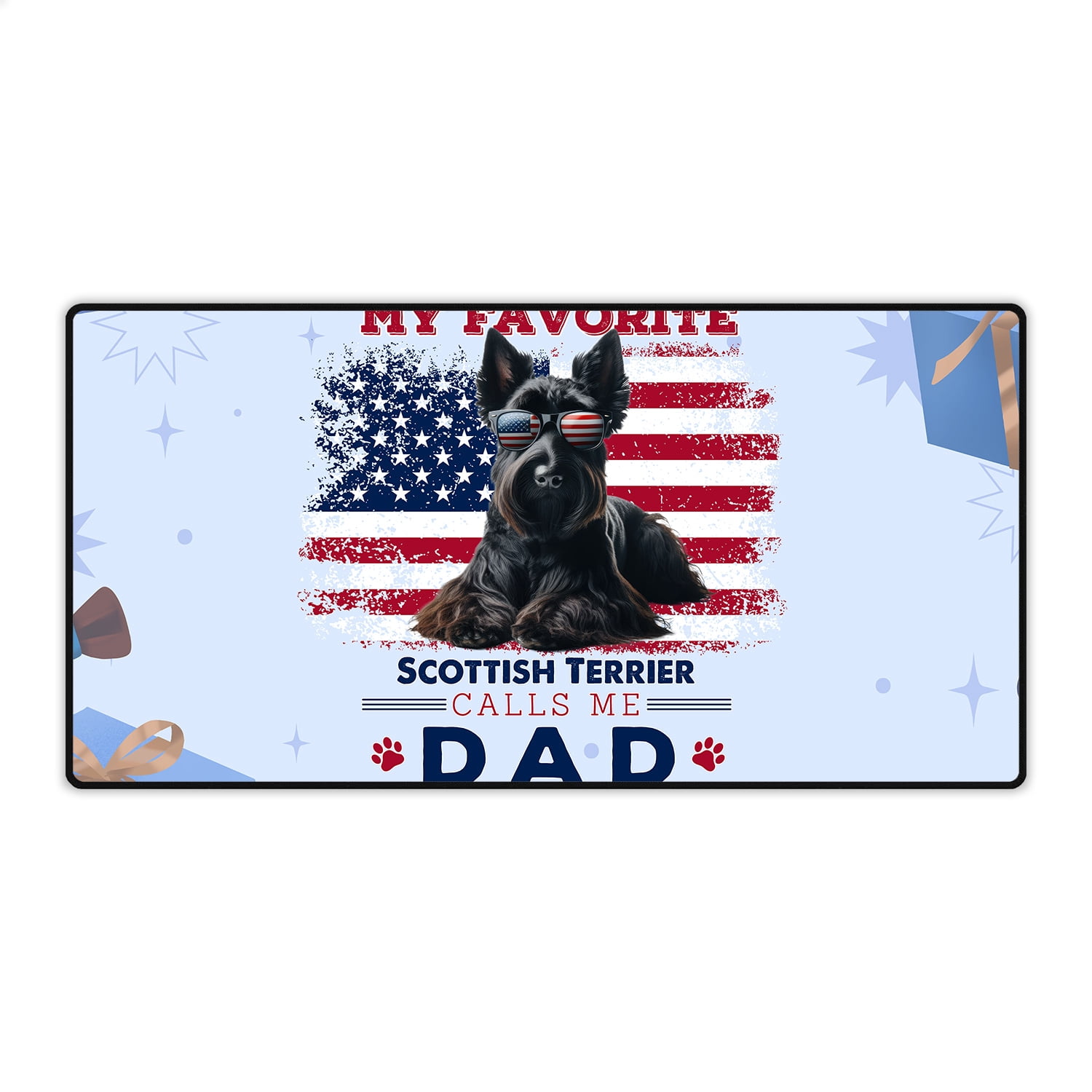 My Favorite Scottish Terrier Calls Me Dad. Happy Father's Day Desk Mat ...