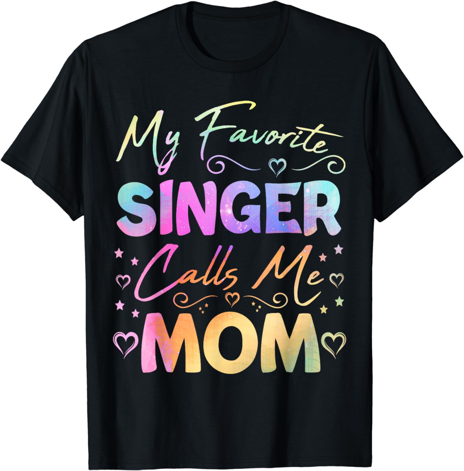 My Favorite Singer Calls Me Mom Best Happy Mother's Day Fun T-Shirt ...