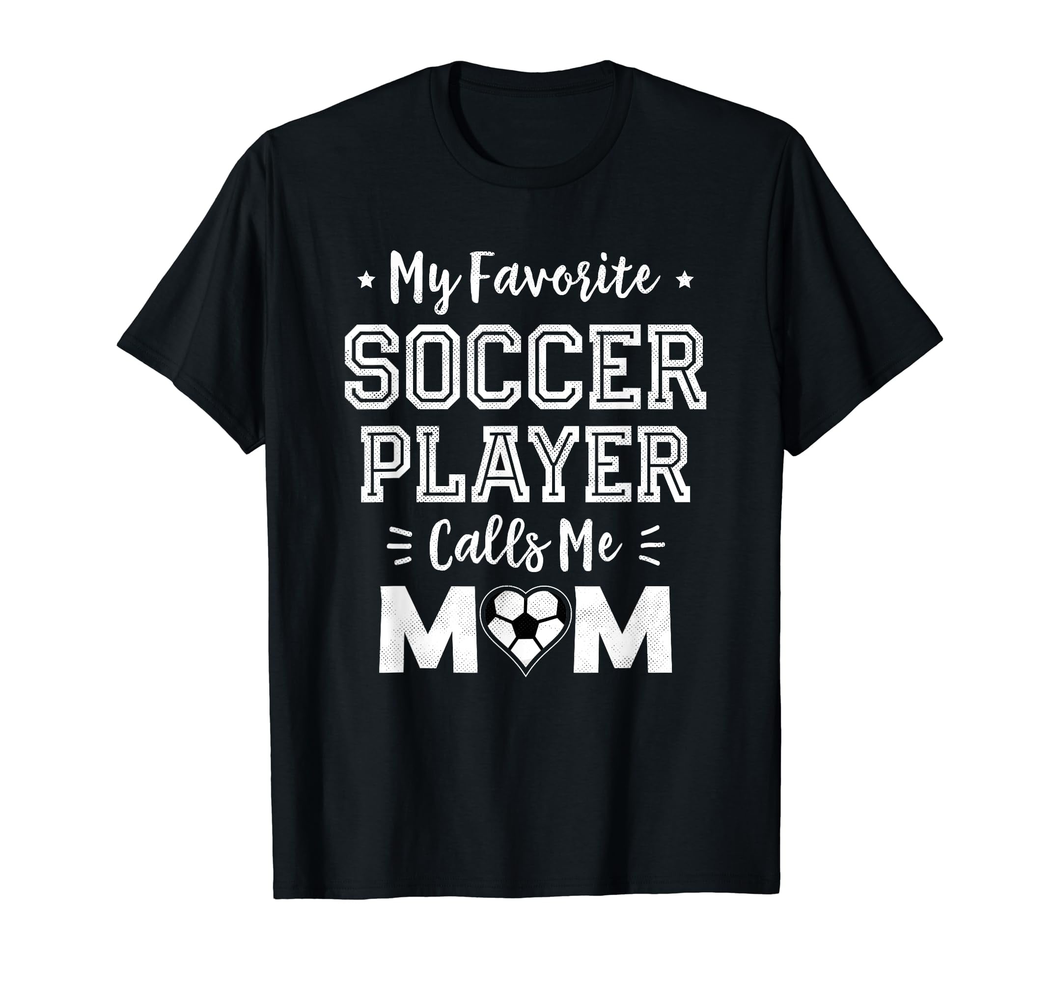 My Favorite Soccer Player Calls Me Mom Shirt Cute Soccer Mom T-Shirt ...
