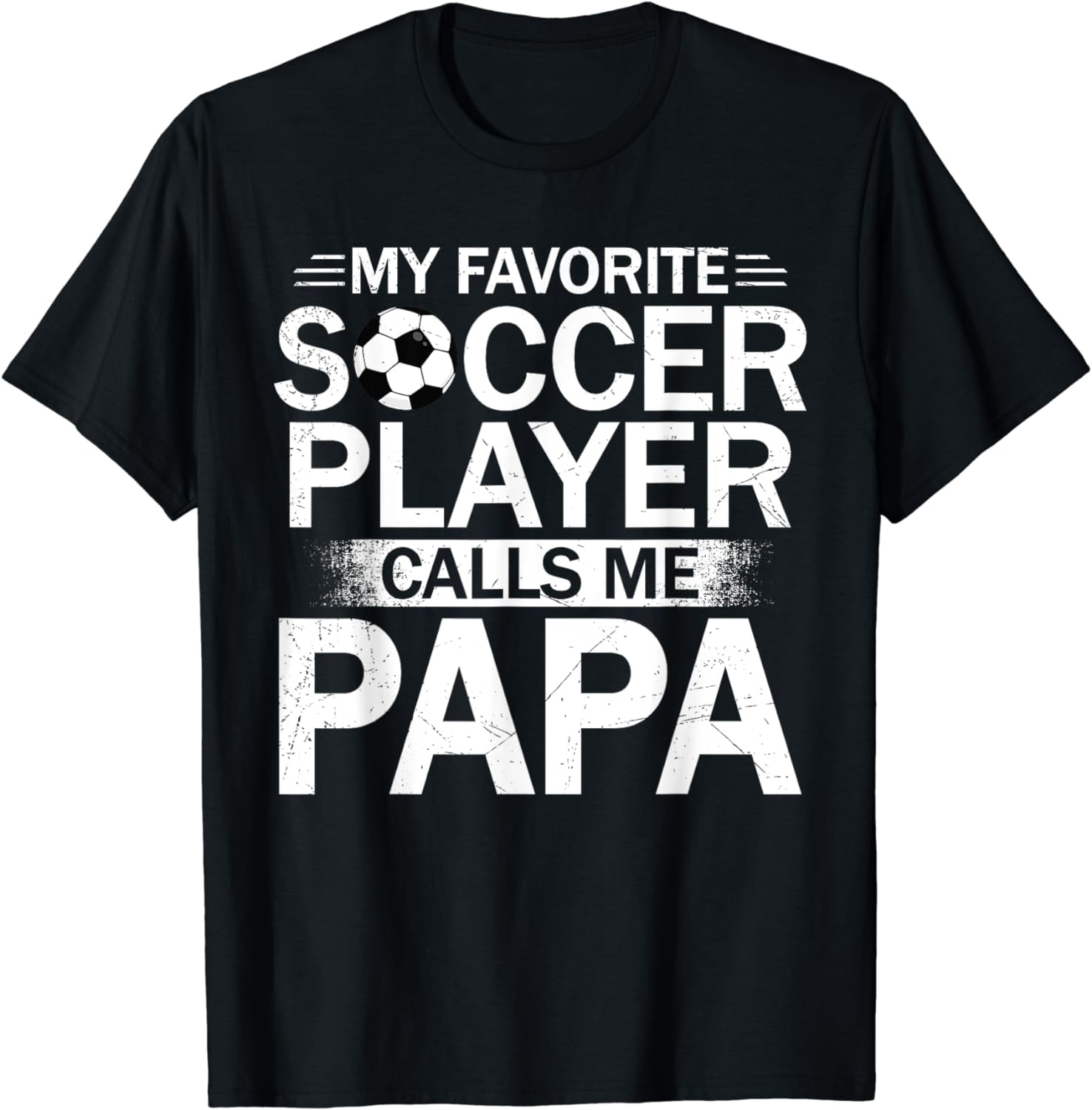 My Favorite Soccer Player Calls Me Papa Father's Day Soccer T-Shirt ...