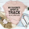 My Favorite Sport Is Tracking My Online Orders Tee Peachy Sunday T ...