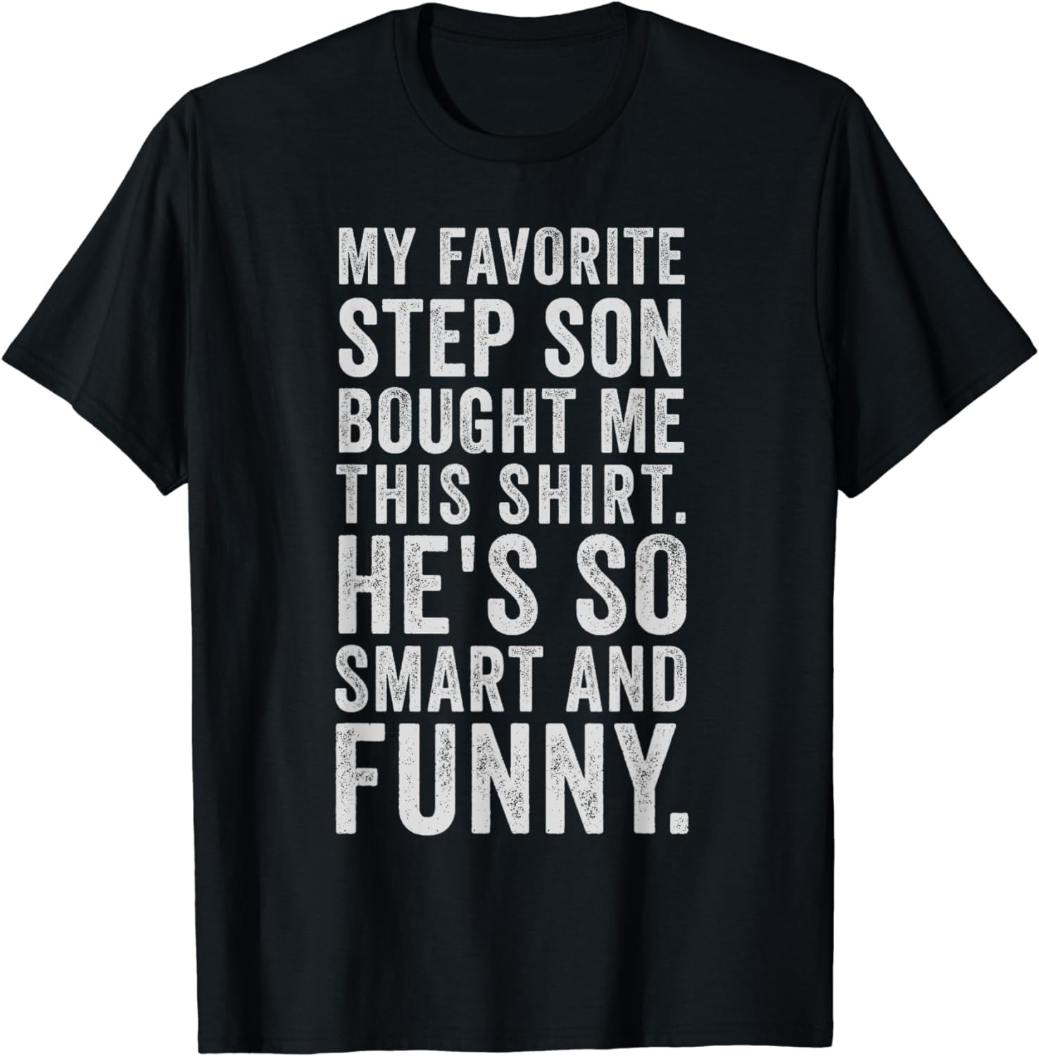 My Favorite Step Son Bought Me This Funny Step-son T-Shirt - Walmart.com