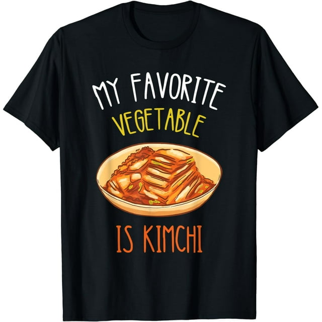 My Favorite Vegetable Korean Food Kimchi Lover Kimchi T-Shirt - Walmart.com