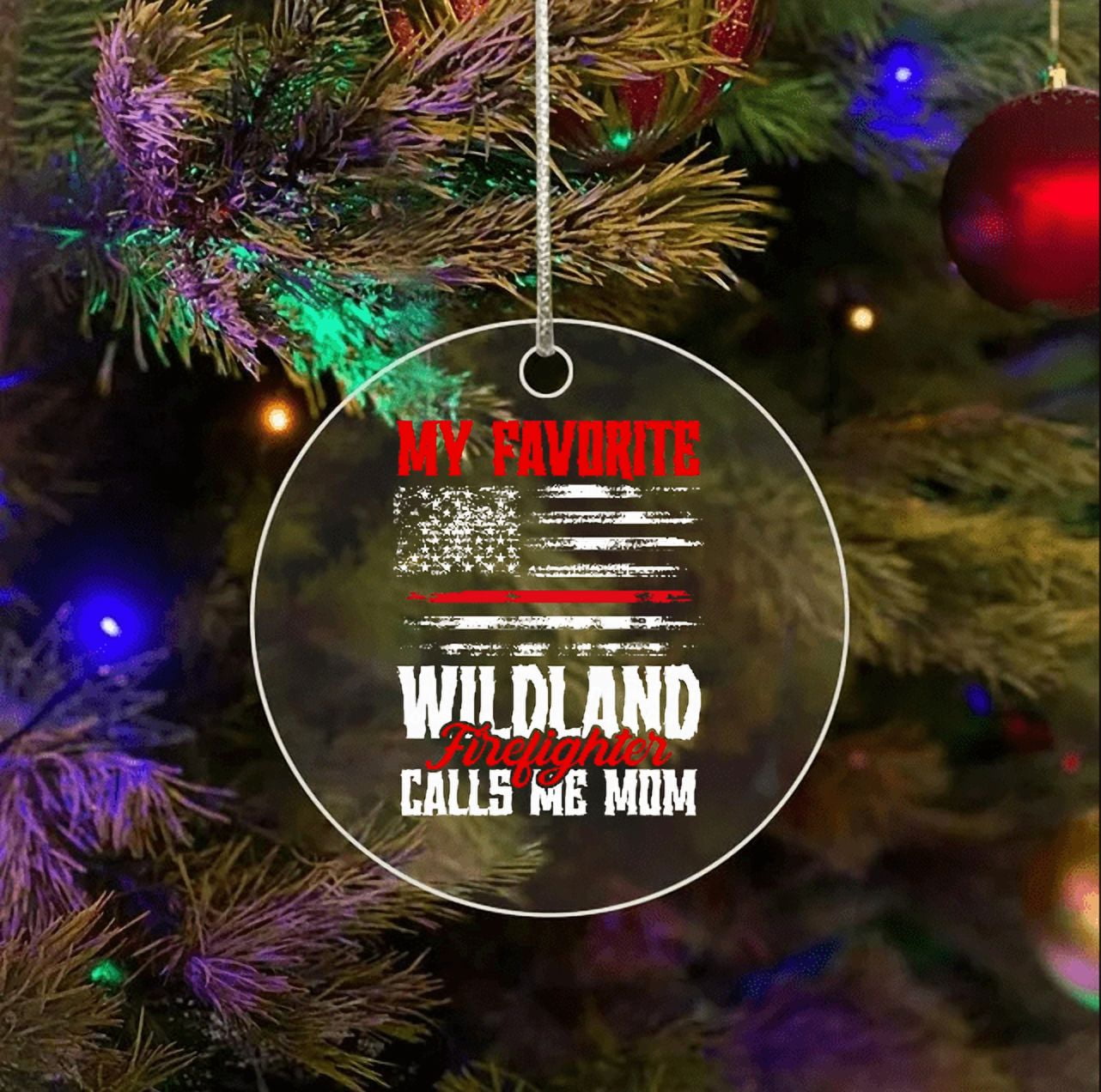 My Favorite Wildland Firefighter Call Me Mom First Responder Ornament ...
