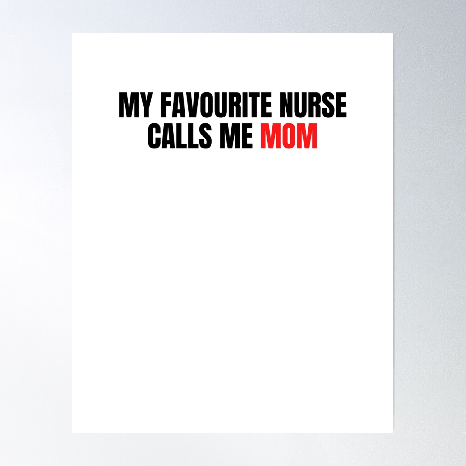 My Favourite Nurse Call Me Mom Poster Wall Art, Modern Wall Decor ...