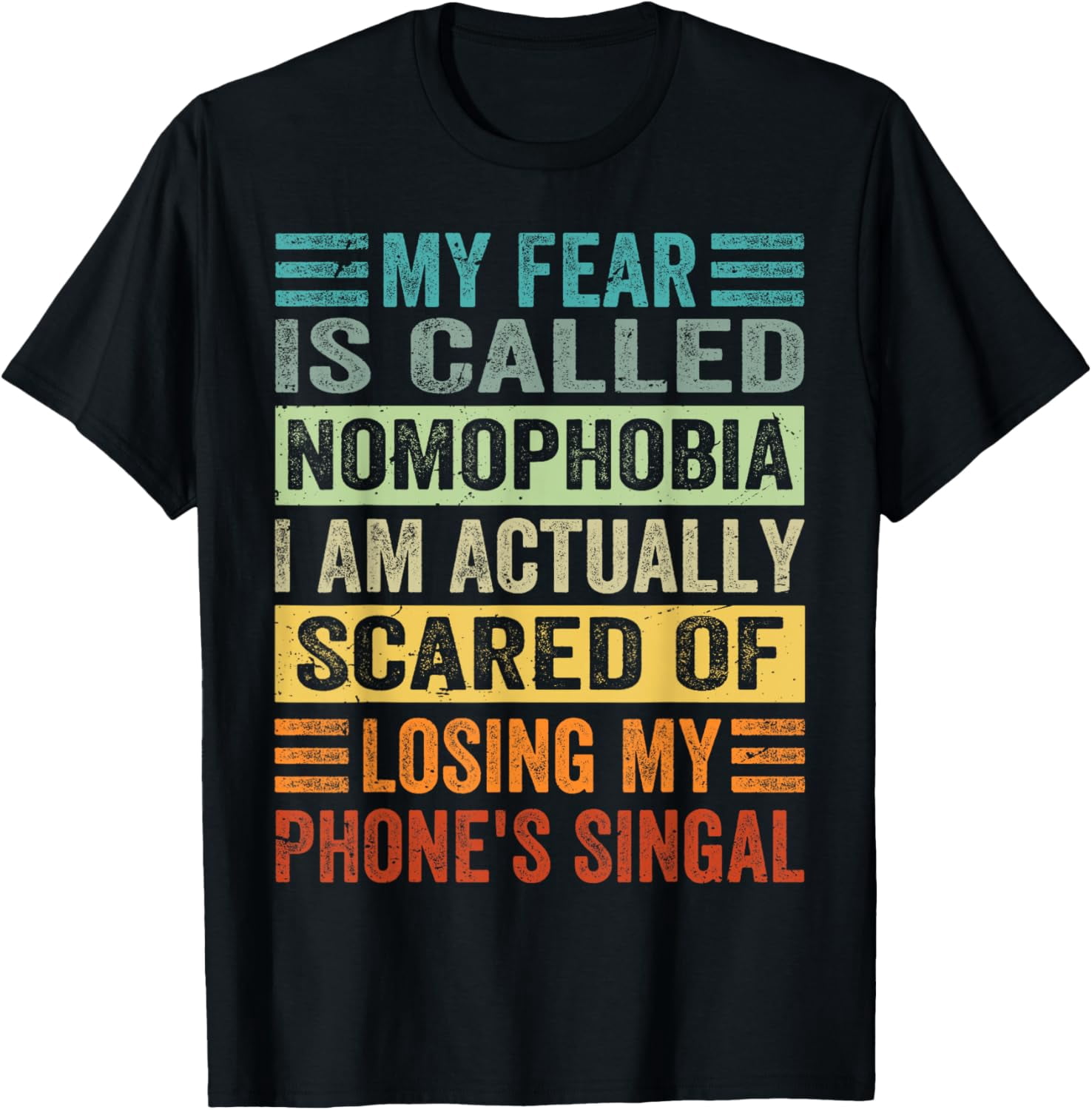 My Fear Is Called Nomophobia I Am Actually Scared T-Shirt men and women ...