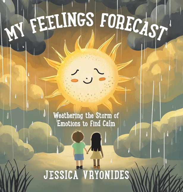 My Feelings Forecast: Weathering the Storm of Emotions to Find Calm ...