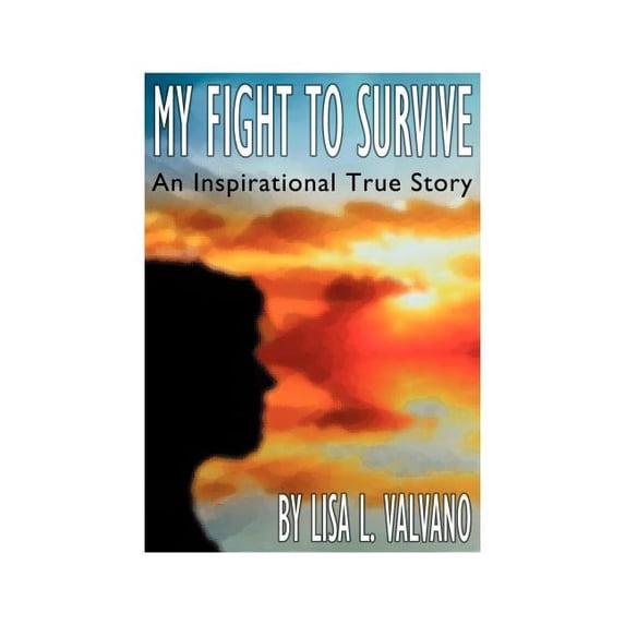 My Fight to Survive: An Inspirational True Story, (Paperback) - Walmart.com