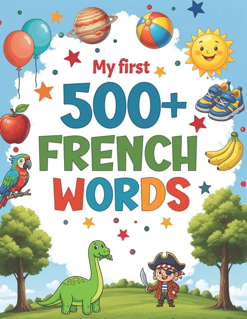 My First 500+ French Words: A Bilingual French-English Picture ...
