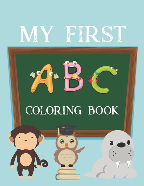 My First ABC Coloring Book: Activity Book for Coloring Alphabets ...