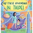 My First Adventure in Taipei: Travel Book for Kids: Exploring Taipei's ...