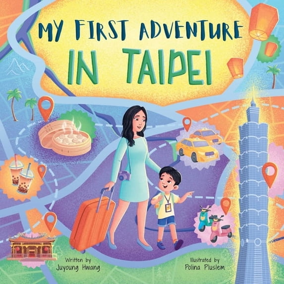 My First Adventure in Taipei: Travel Book for Kids: Exploring Taipei's ...