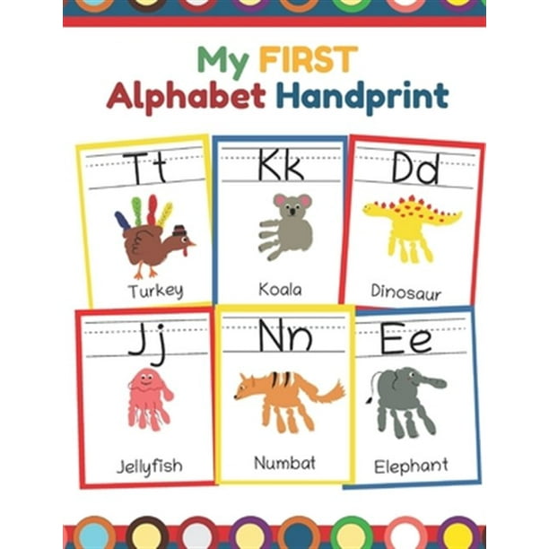 My First Alphabet Handprint: ABC Animal Handprint End of the year ...