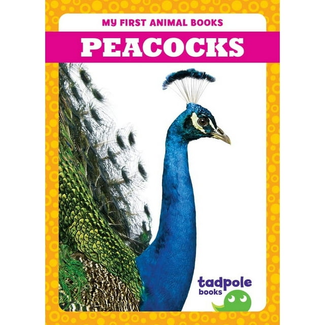 My First Animal Books: Peacocks (Hardcover) - Walmart.com