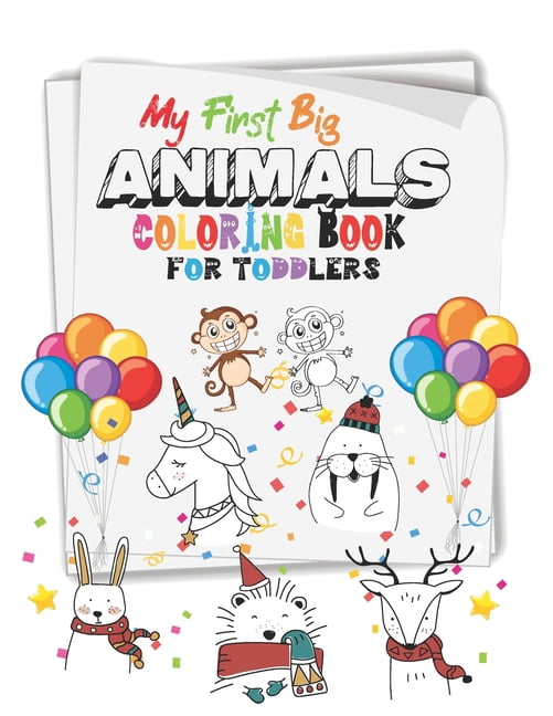 My First Big Animals Coloring Book for Toddlers : Fun Children's ...