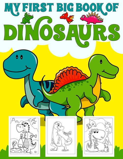My First Big Book Of Dinosaurs: Big Dinosaur Coloring Book for Kids ...