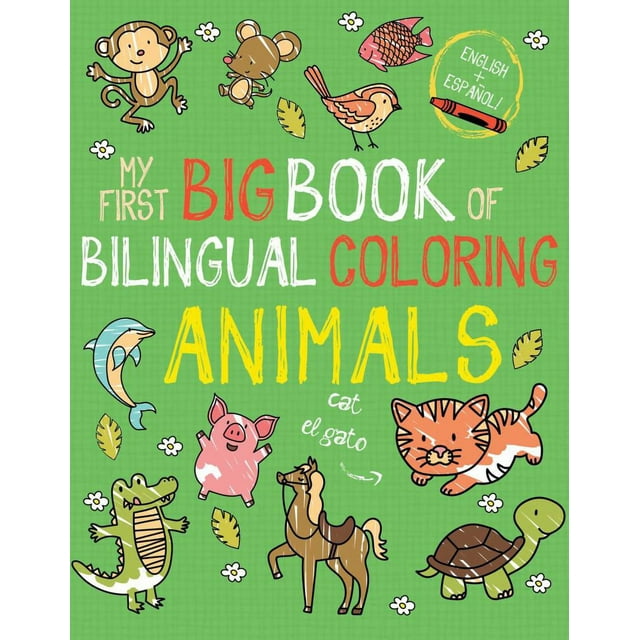 My First Big Book of Bilingual Coloring Animals: Spanish (Paperback ...