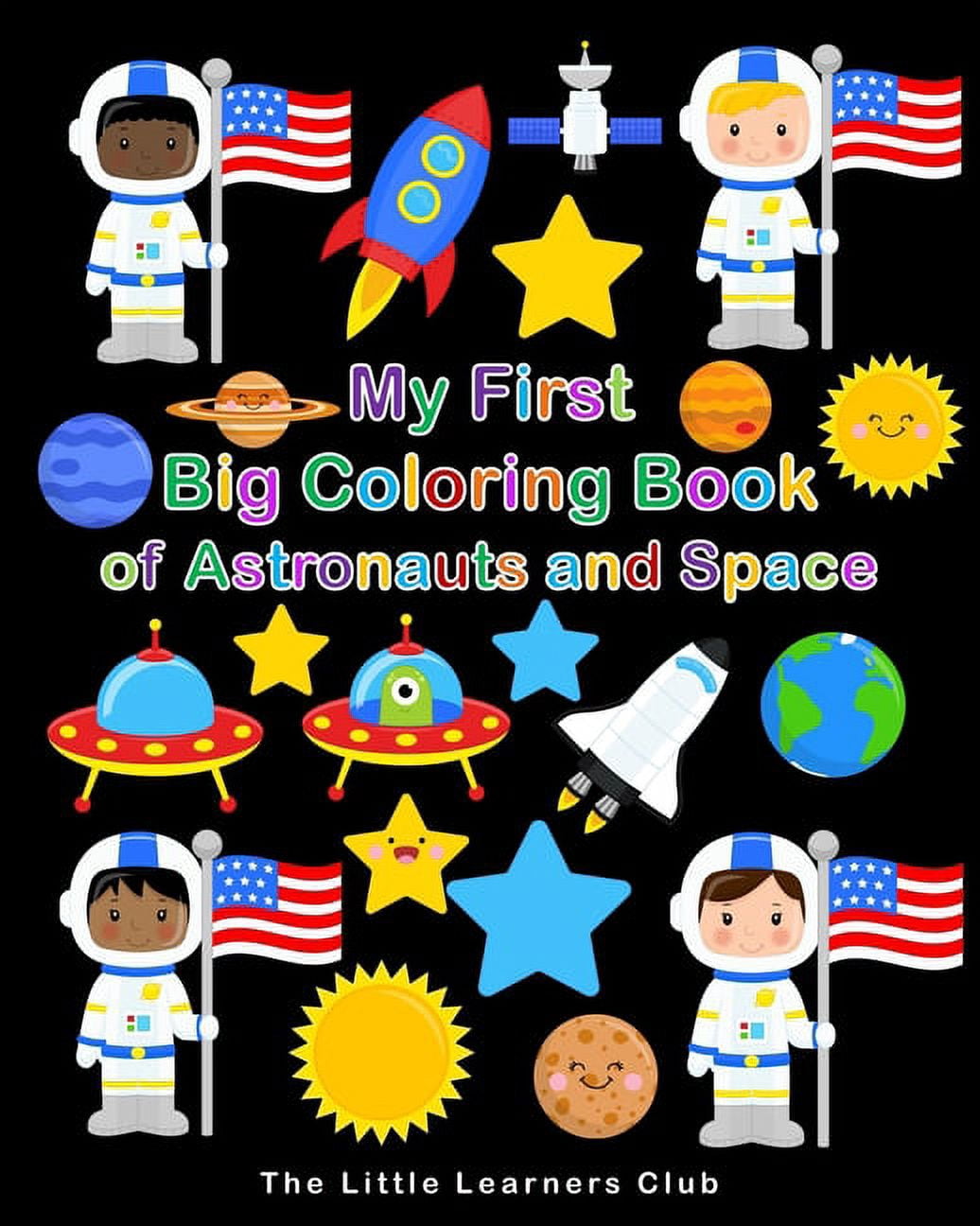 My First Big Coloring Book of Astronauts and Space: 50 Fun and Simple ...