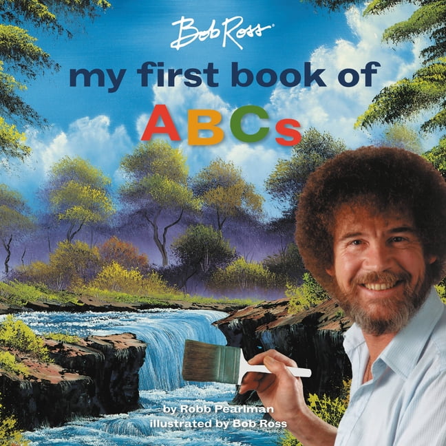 My First Bob Ross Books: Bob Ross: My First Book of ABCs (Board book ...