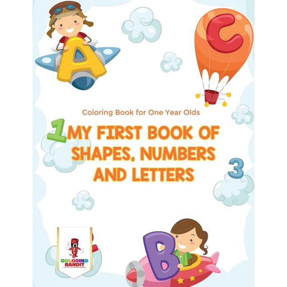My First Book Of Shapes, Numbers and Letters: Coloring Book for One ...