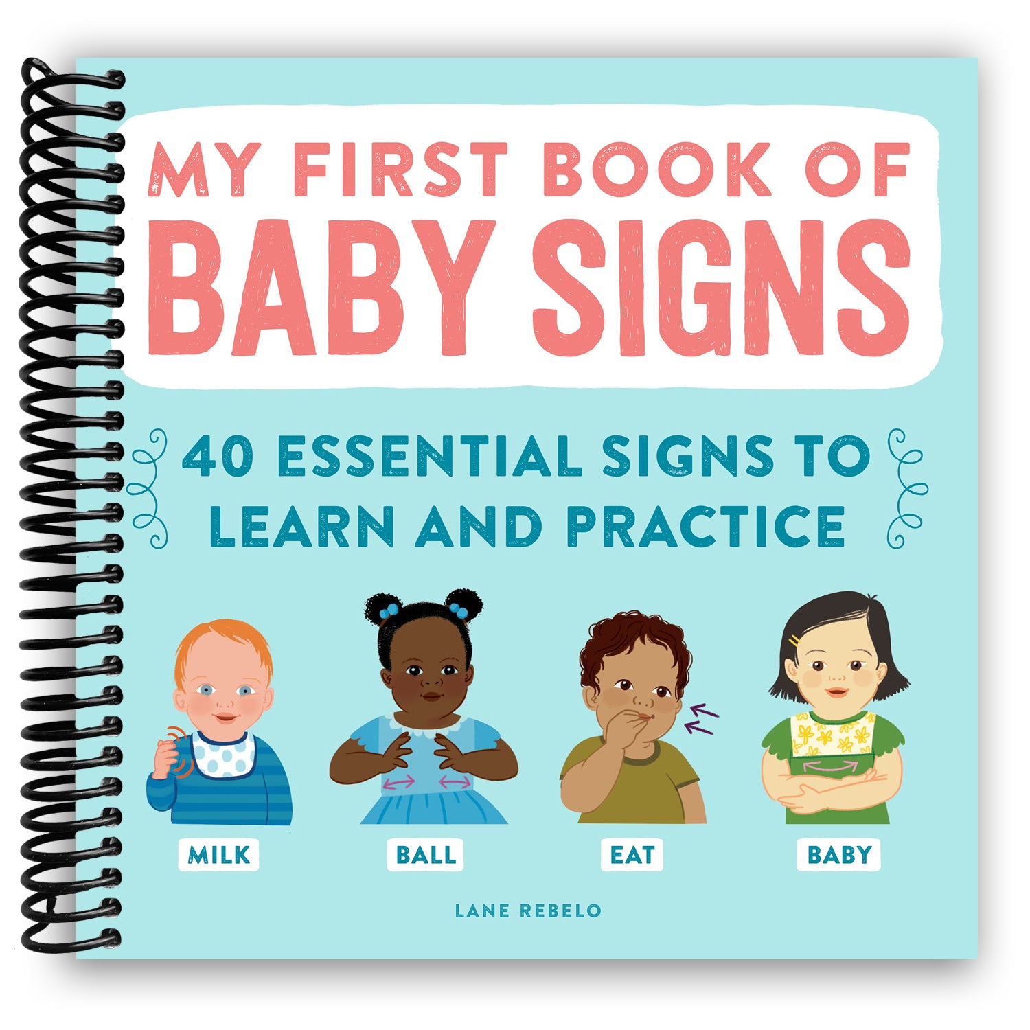 My First Book of Baby Signs : 40 Essential Signs to Learn and Practice ...