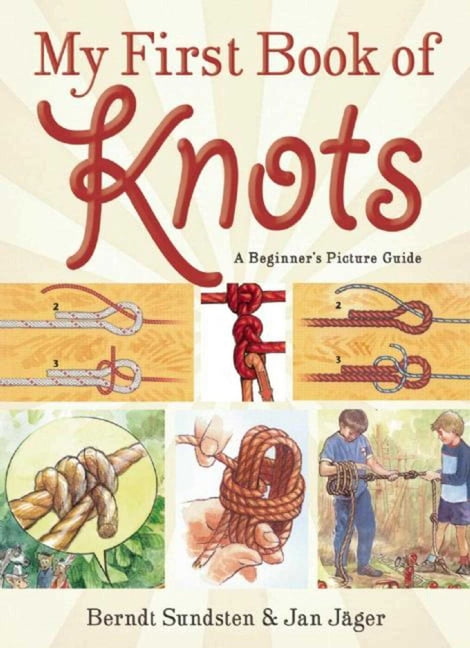 My First Book of Knots: A Beginner's Picture Guide (180 Color ...