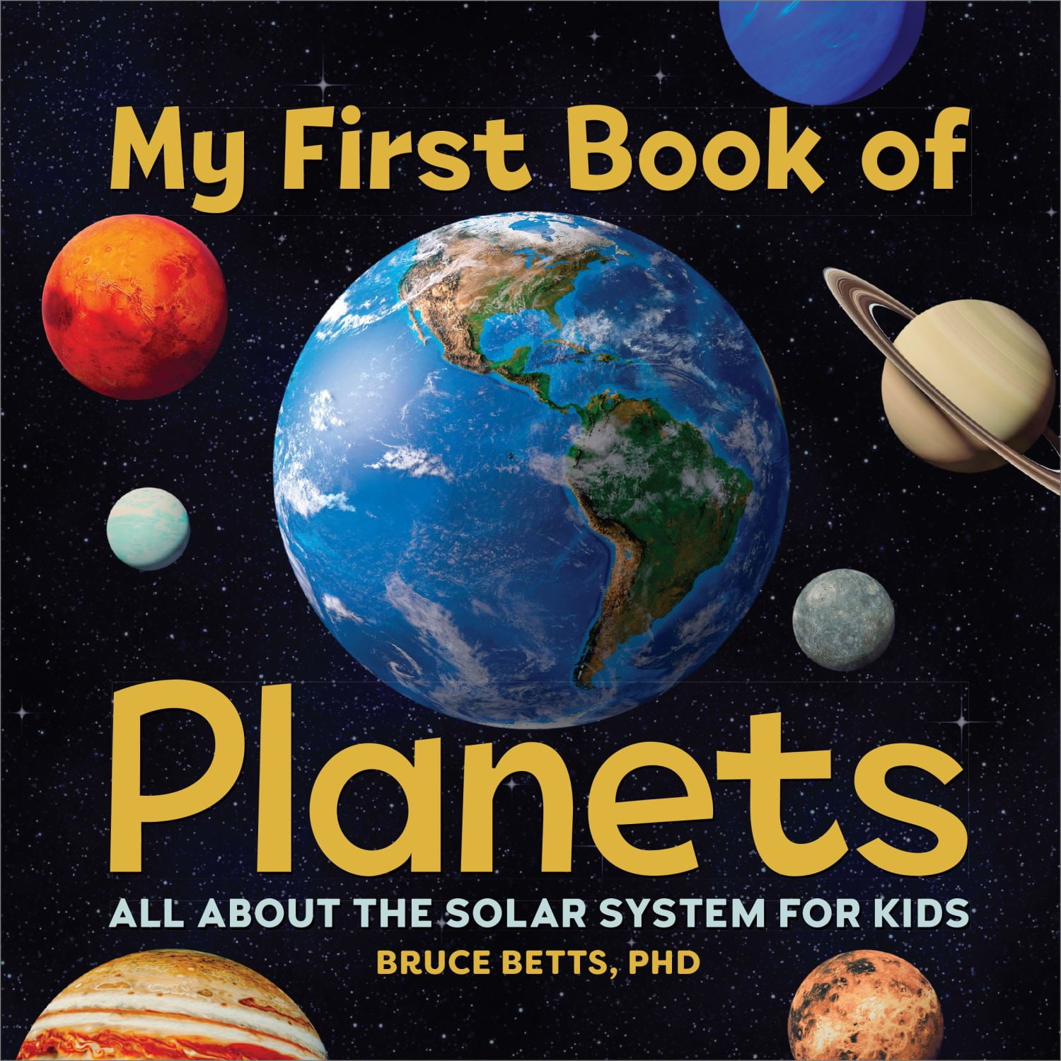 Bruce Betts: My First Book of Planets: All about the Solar System for ...