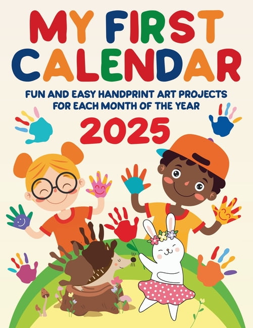 My First Calendar 2025. Fun and Easy Handprint Art Projects for Each ...