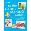 My First Card-Making Book : 35 easy-to-make cards for every occasion ...