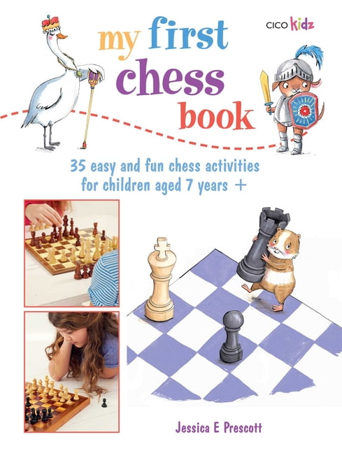 My First Chess Book : 35 easy and fun chess-based activities for ...