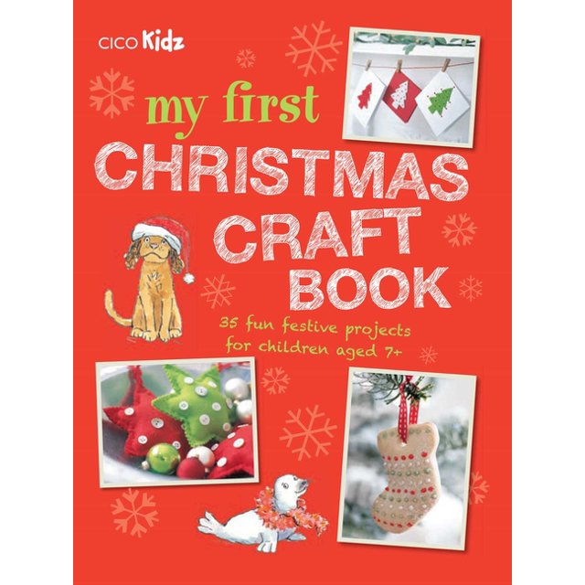 My First Christmas Craft Book : 35 fun festive projects for children ...